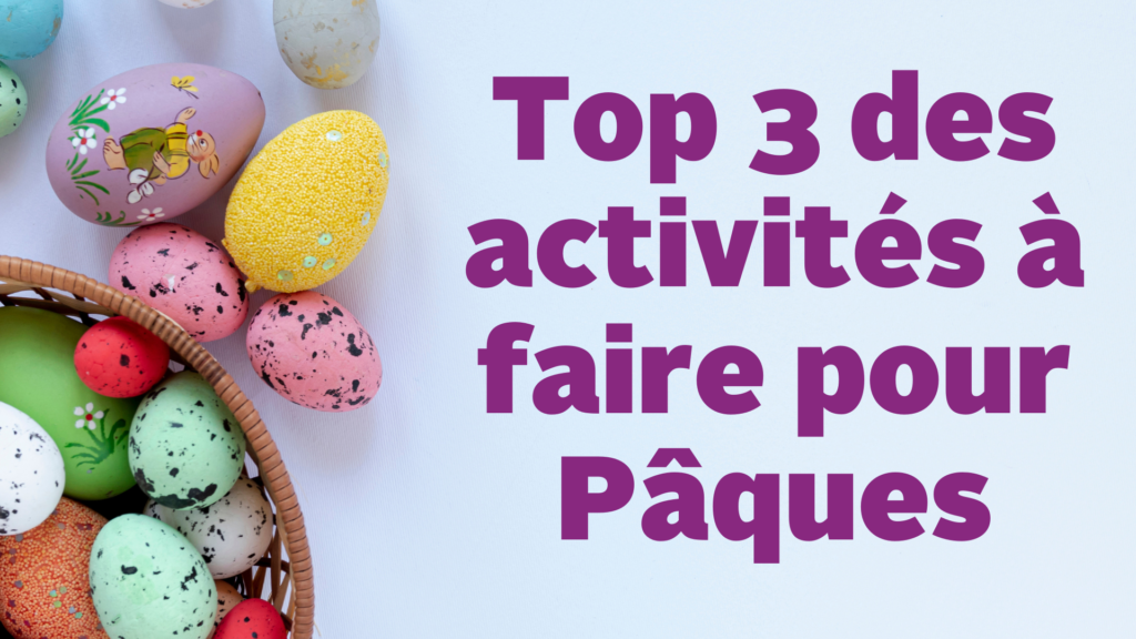 Top 3 des activités à faire avec ses enfants pour Pâques